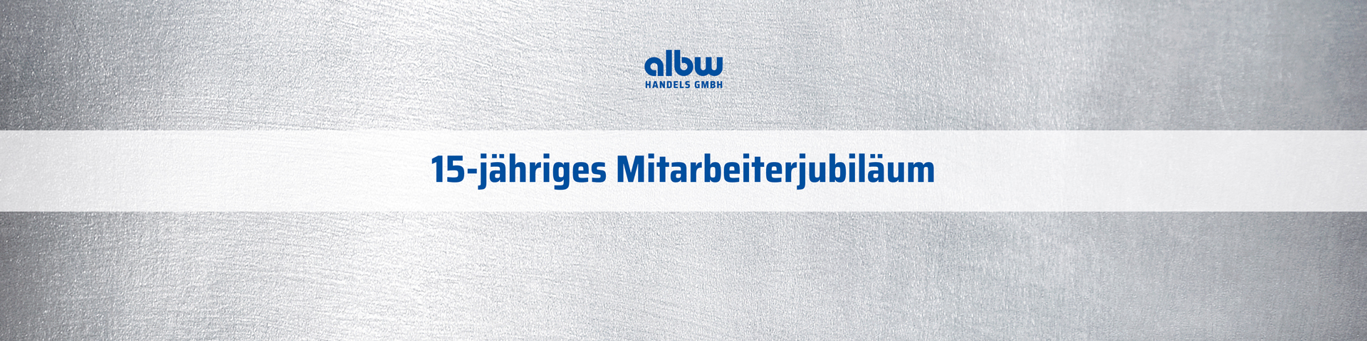 15-jähriges Dienstjubiläum von Heike Rost - albw Handels GmbH